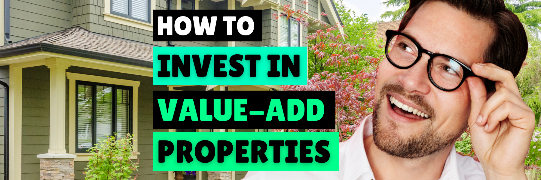 How to Invest in Value-Add Properties: Do It Right From the Start