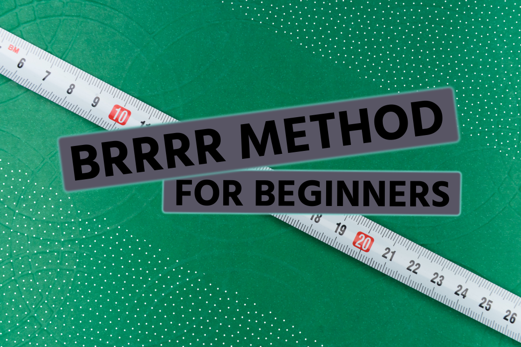 The BRRRR Method for Beginners: Setting Up for Success - Hard Money Mike